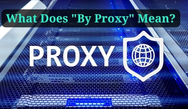 What Does "By Proxy" Mean? | ProxySP